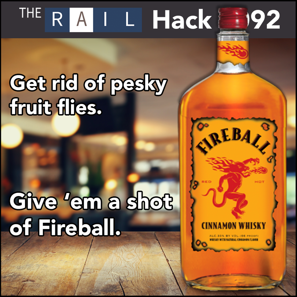 HACK #092: Get Rid of Fruit Flies, Use Fireball — The Rail
