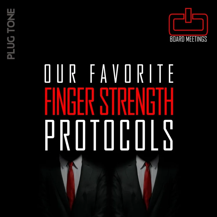 Board Meetings | Our Favorite Finger Strength Protocols – Podcasts