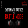Board Meetings | Systematic Tactics vs. Battle Mode
