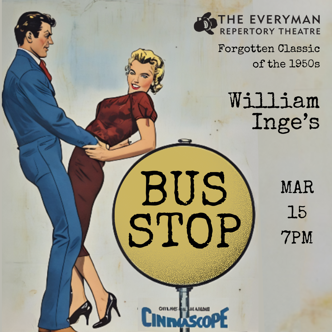 Ticket to Bus Stop — Everyman Repertory Theatre