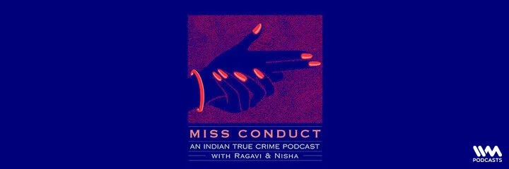 Miss Conduct — IVM Podcasts - Indian Podcasts for you to listen to