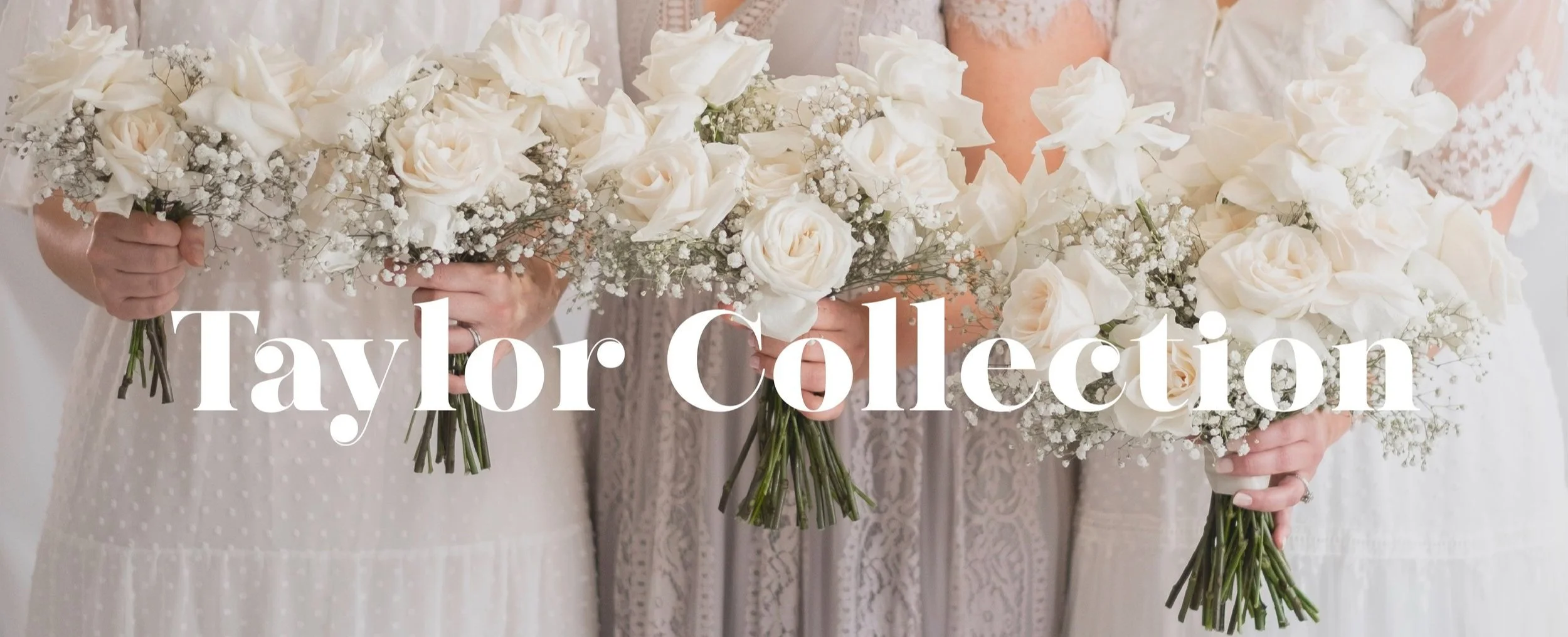 Taylor Collection — The Floral Cottage Florist