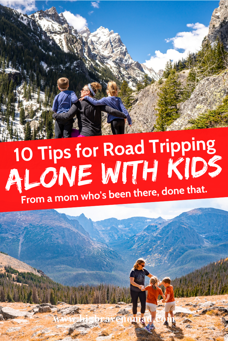 6 Tips for Road Trip with Kids as a Solo Mom — Big Brave Nomad