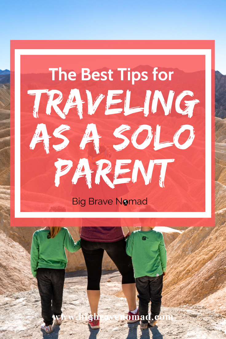 7 Best Tips for Traveling with Kids as a Solo Parent — Big Brave Nomad