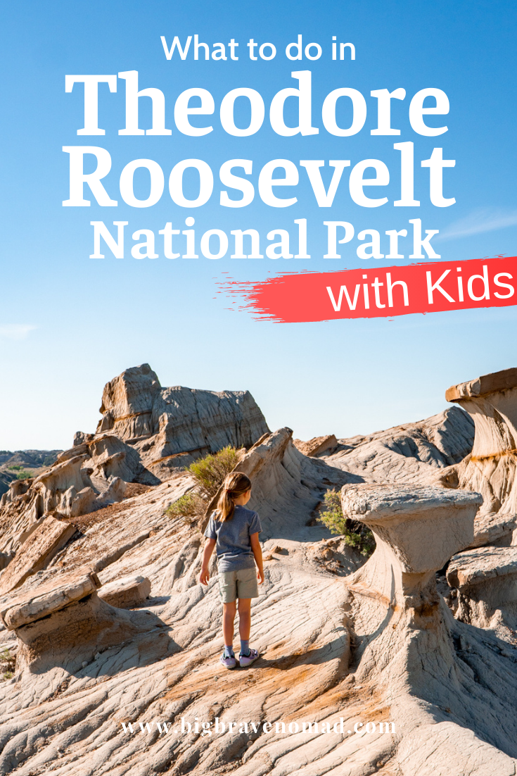 What to do in Theodore Roosevelt National Park with Kids — Big Brave Nomad