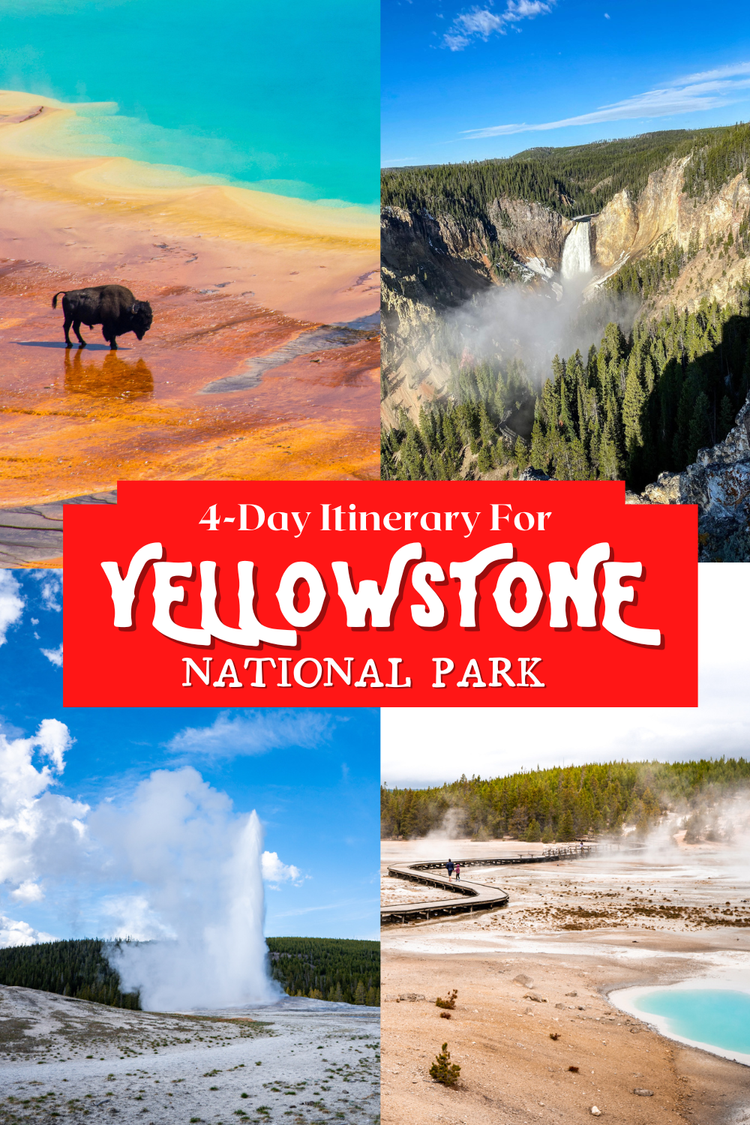 The Perfect 4 Day Itinerary for Yellowstone National Park — Big Brave Nomad