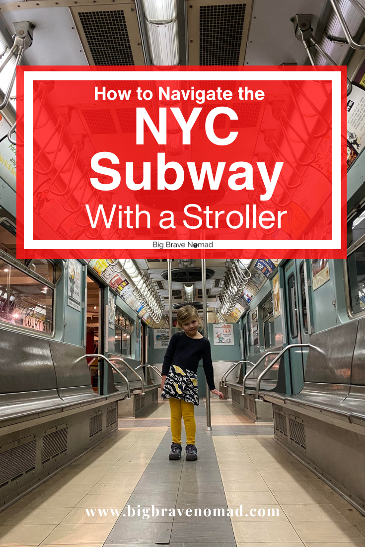 How to Navigate the NYC Subway with a Stroller — Big Brave Nomad