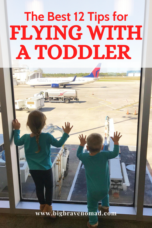 12 Tips for Flying with a Toddler — Big Brave Nomad