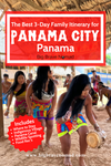 What do in Panama City, Panama with kids - 3 Day Family Itinerary — Big ...