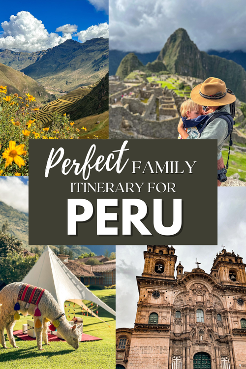 The Best Two Week Itinerary for Peru - Family Peru Itinerary — Big ...