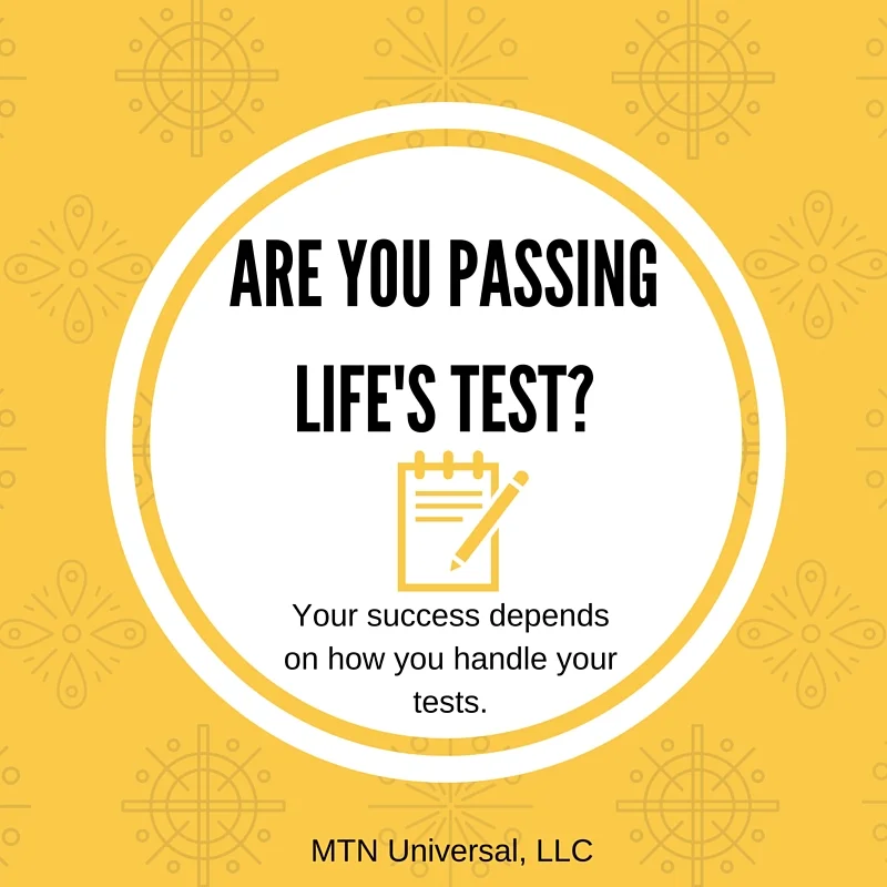 ARE YOU PASSING LIFE S TEST MTN Universal are-you-passing-life-s-test-mtn-universal