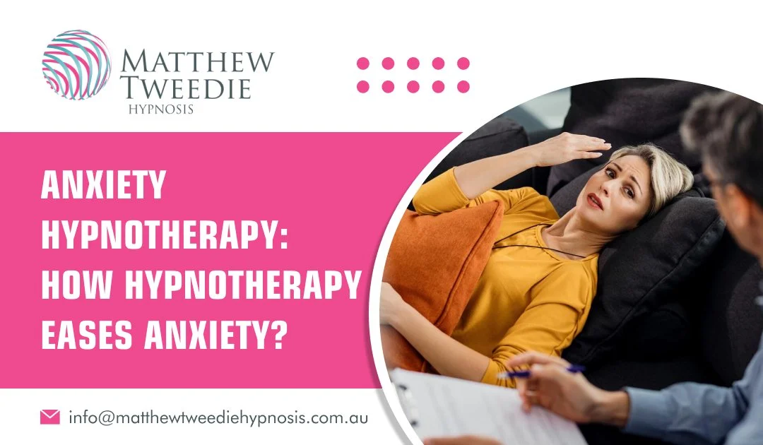 Anxiety Hypnotherapy: How Hypnotherapy Eases Anxiety? — Hypnotherapy ...