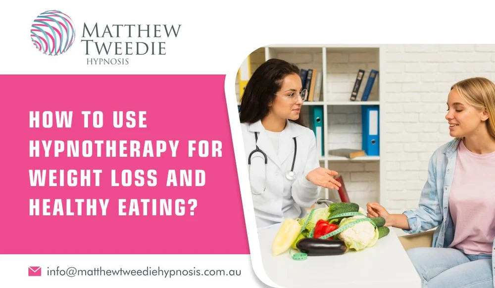 How to Use Hypnotherapy for Weight Loss and Healthy Eating ...