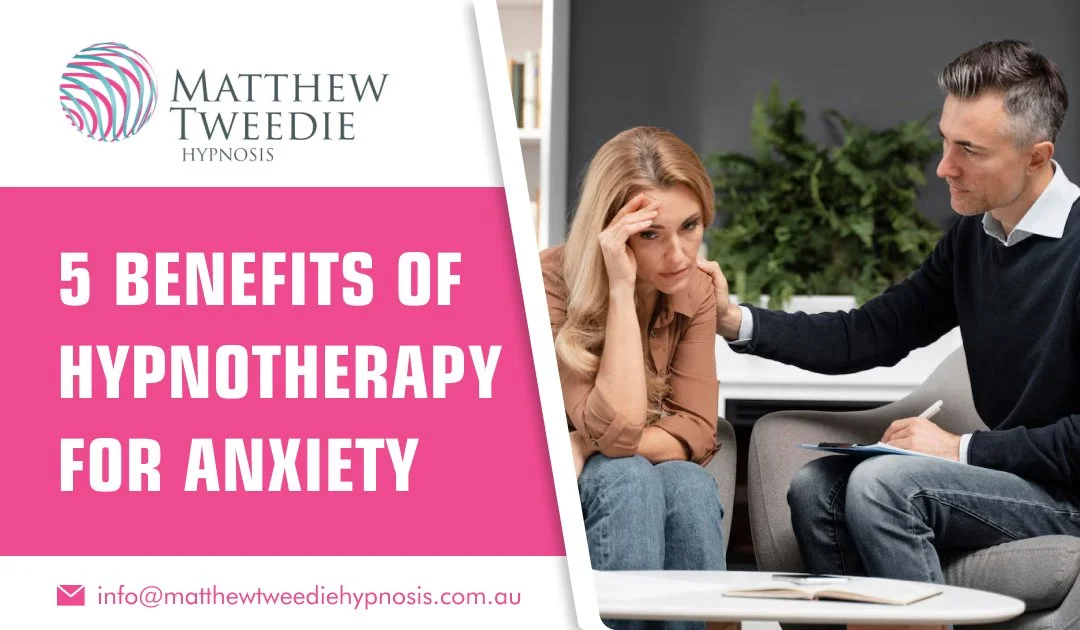 5 Benefits of Hypnotherapy for Anxiety — Hypnotherapy & NLP Adelaide ...