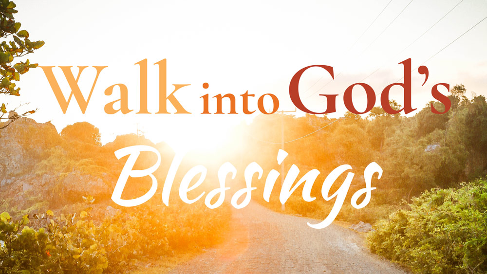 Walk Into God's Blessings — Grace Baptist Church