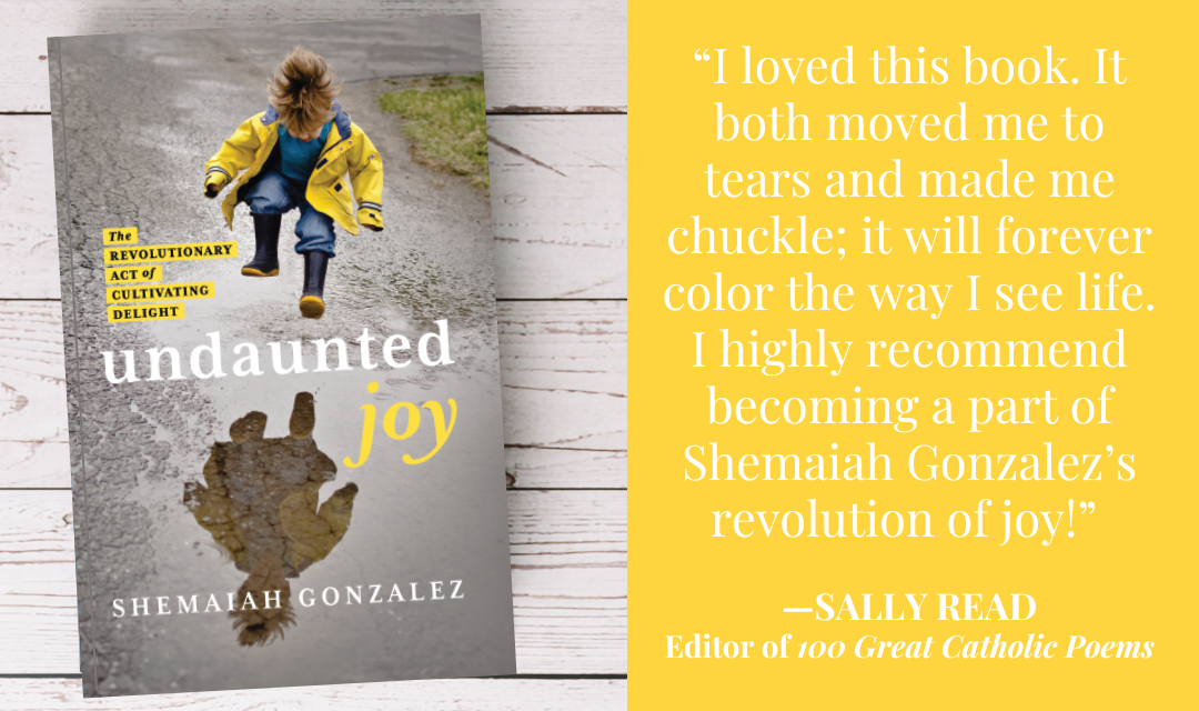 Undaunted Joy — Shemaiah Gonzalez