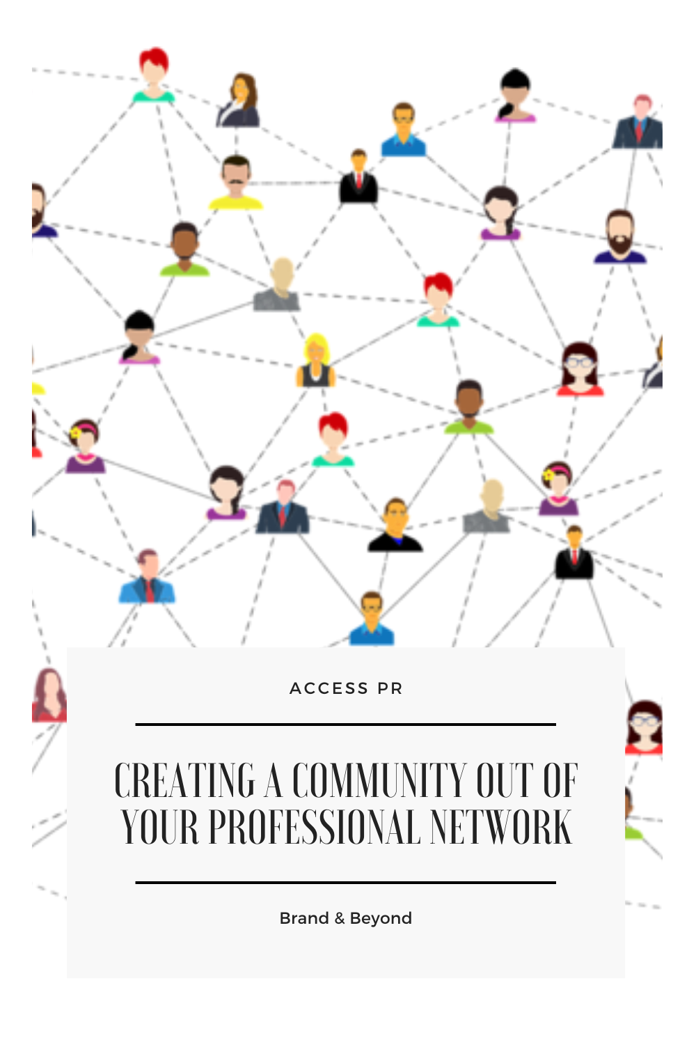 Creating A Community Out Of Your Professional Network — Access ...