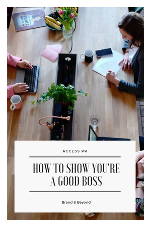 How To Show You're A Good Boss — Access Consulting & Co.