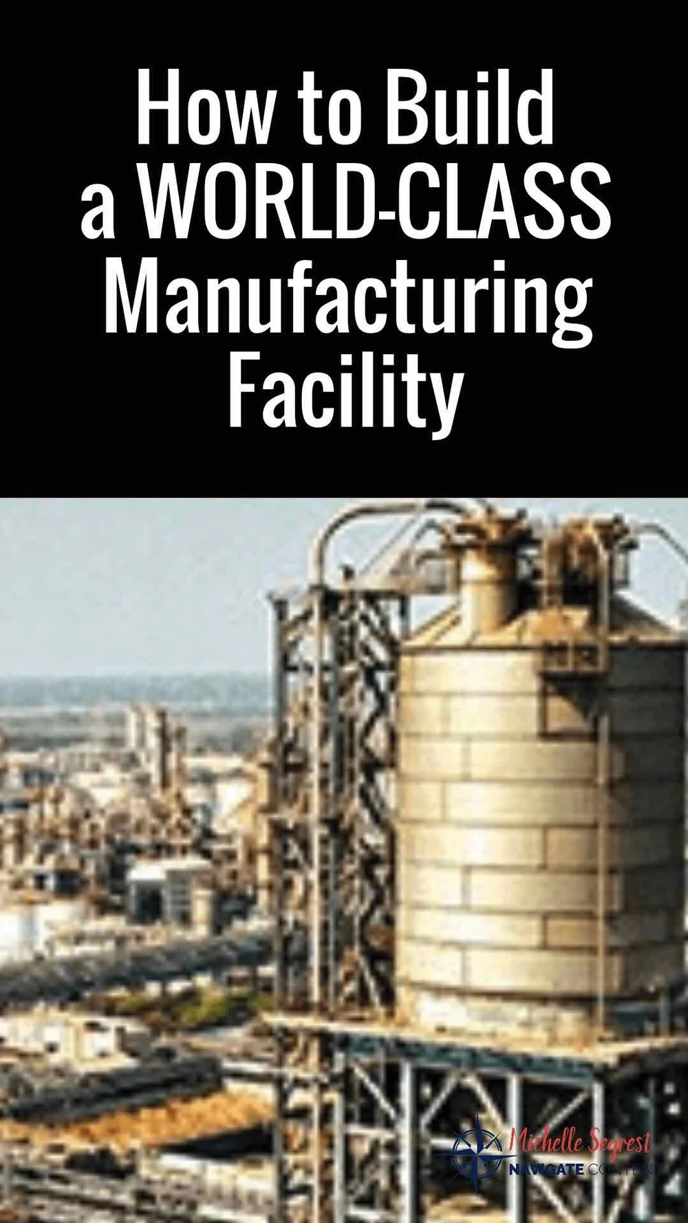 How to Build a World-Class Manufacturing Facility — Navigate Content