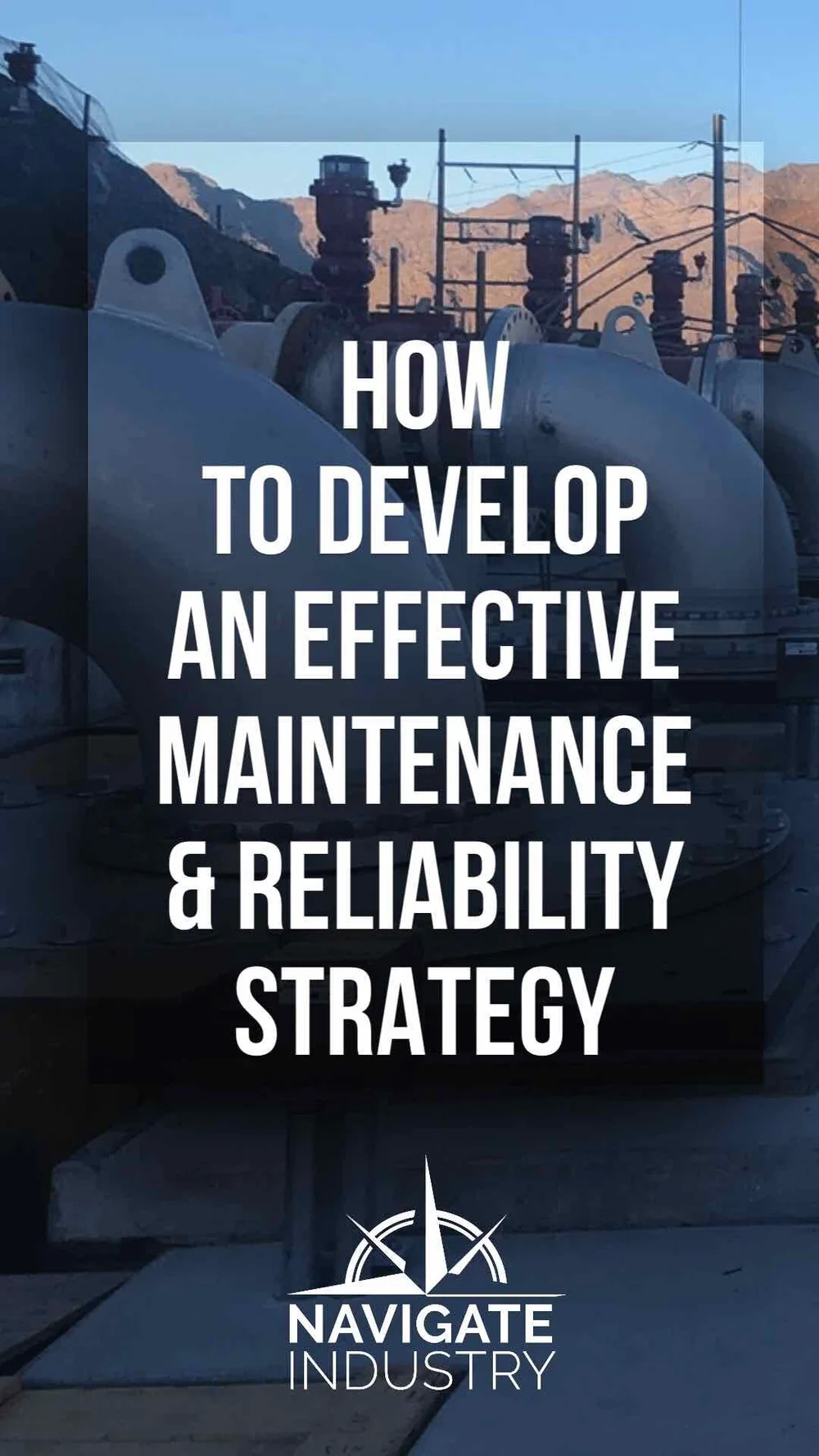 How to Develop an Effective Maintenance and Reliability Strategy ...