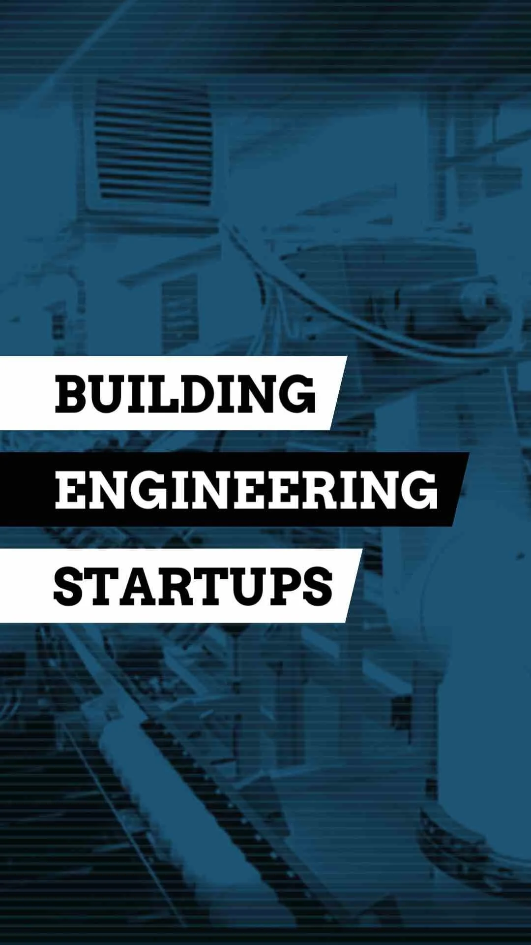 Building Industrial Engineering Startups that Make an Impact — Navigate ...