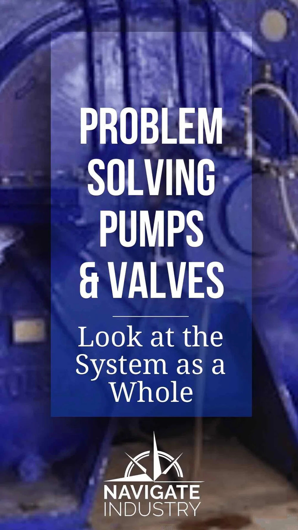 Problem Solving Pumps and Valves - Look at the System as a Whole ...