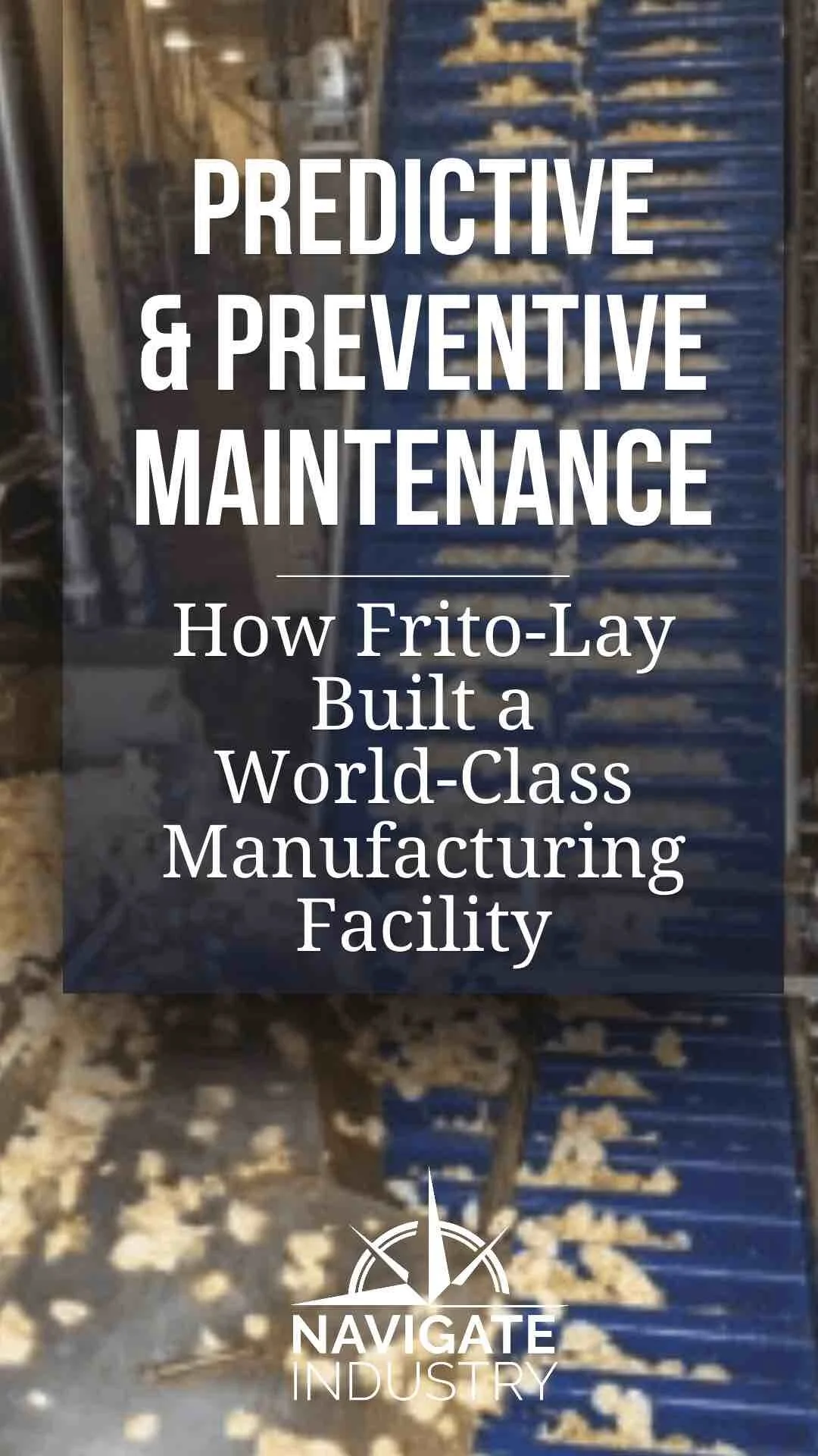 Preventive and Predictive Maintenance - How Frito-Lay Built a World ...
