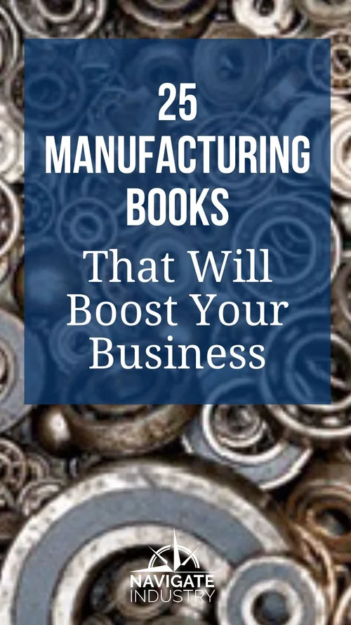 25 Manufacturing Books That Will Boost Your Business — Navigate Content