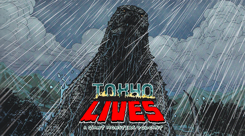 Tokyo Lives: A Giant Monsters Podcast
