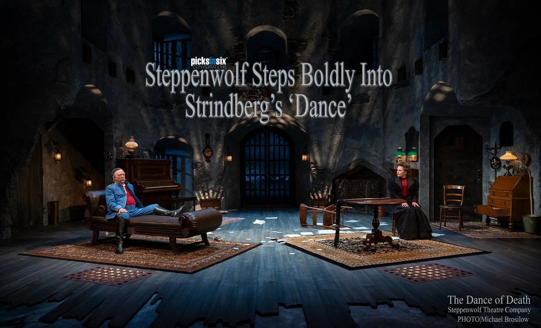 PicksInSix Review: The Dance of Death - Steppenwolf Theatre Company ...