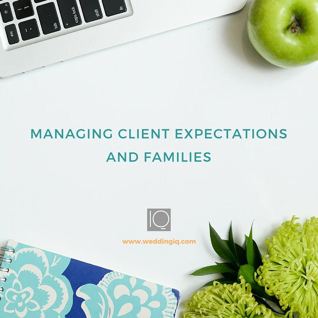 Managing Client Expectations and Families — WeddingIQ