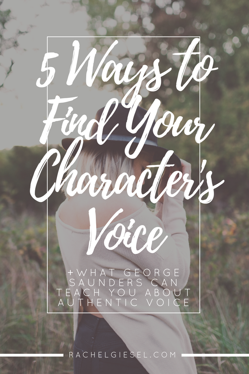 5 Ways to Find Your Character's Authentic Voice (+What George Saunders ...