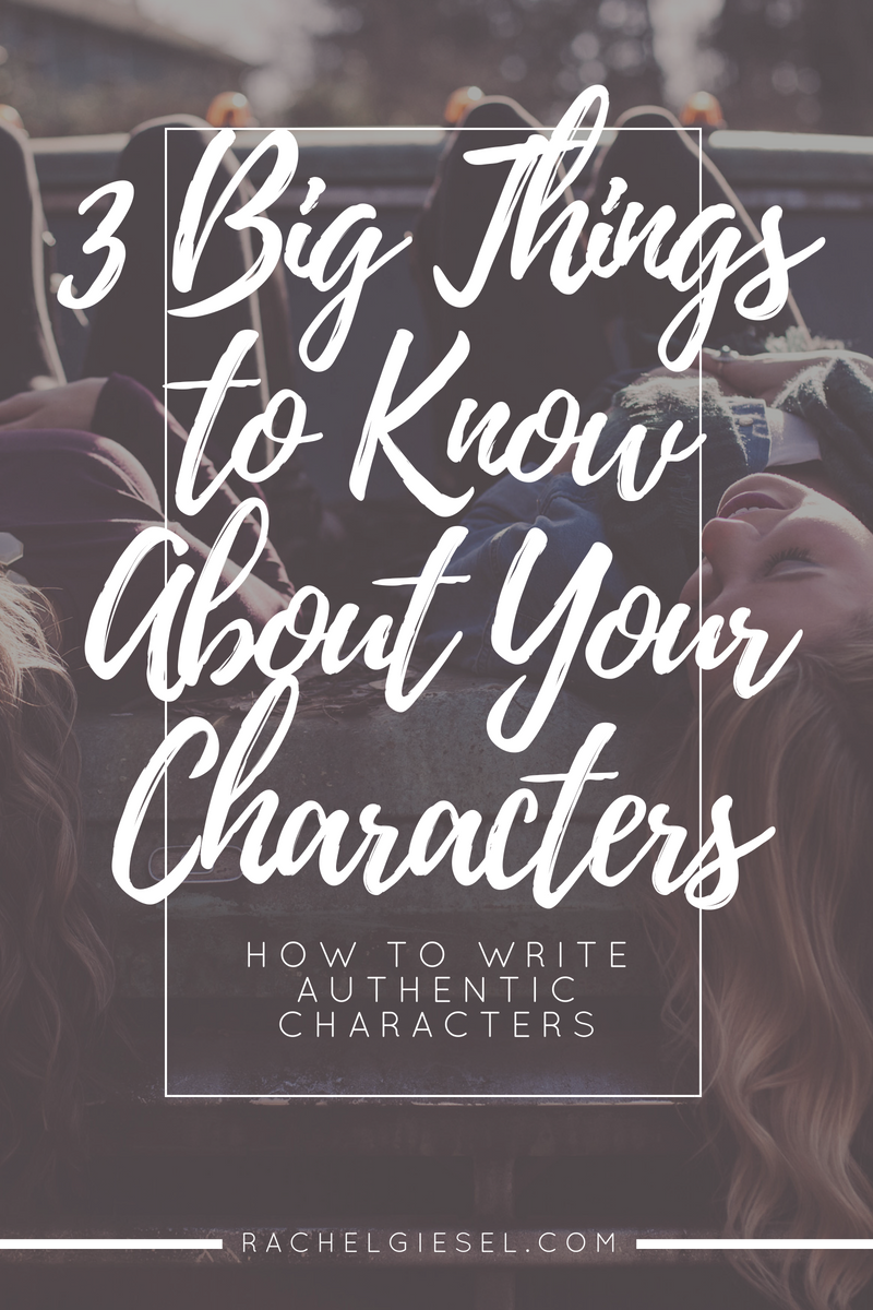 3 Big Things You MUST Know About Your Characters — Rachel Giesel Grimm