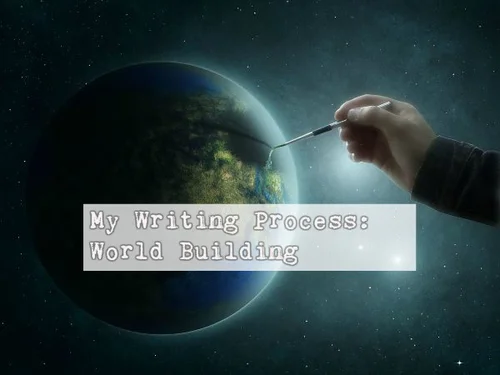 My Writing Process: World Building — EE Hornburg