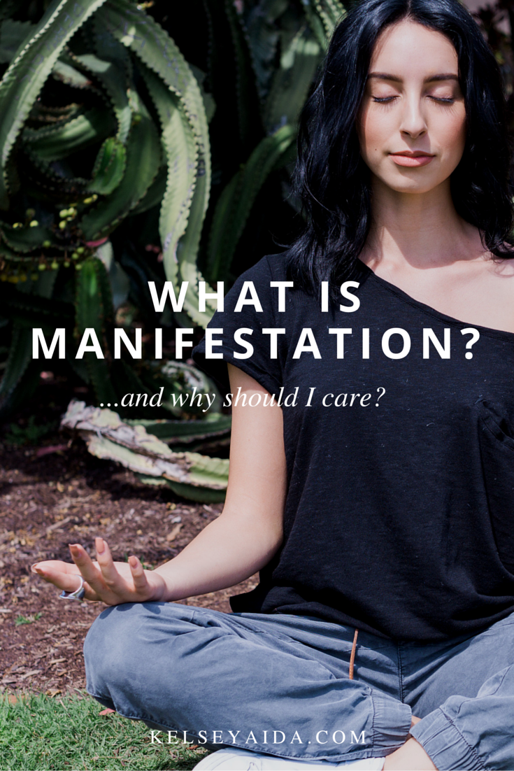 What is "Manifestation" and Why Should I Care? — Kelsey Aida