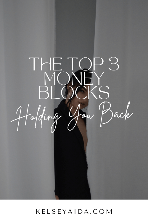 The Top 3 Money Blocks That Are Holding You Back — Kelsey Aida