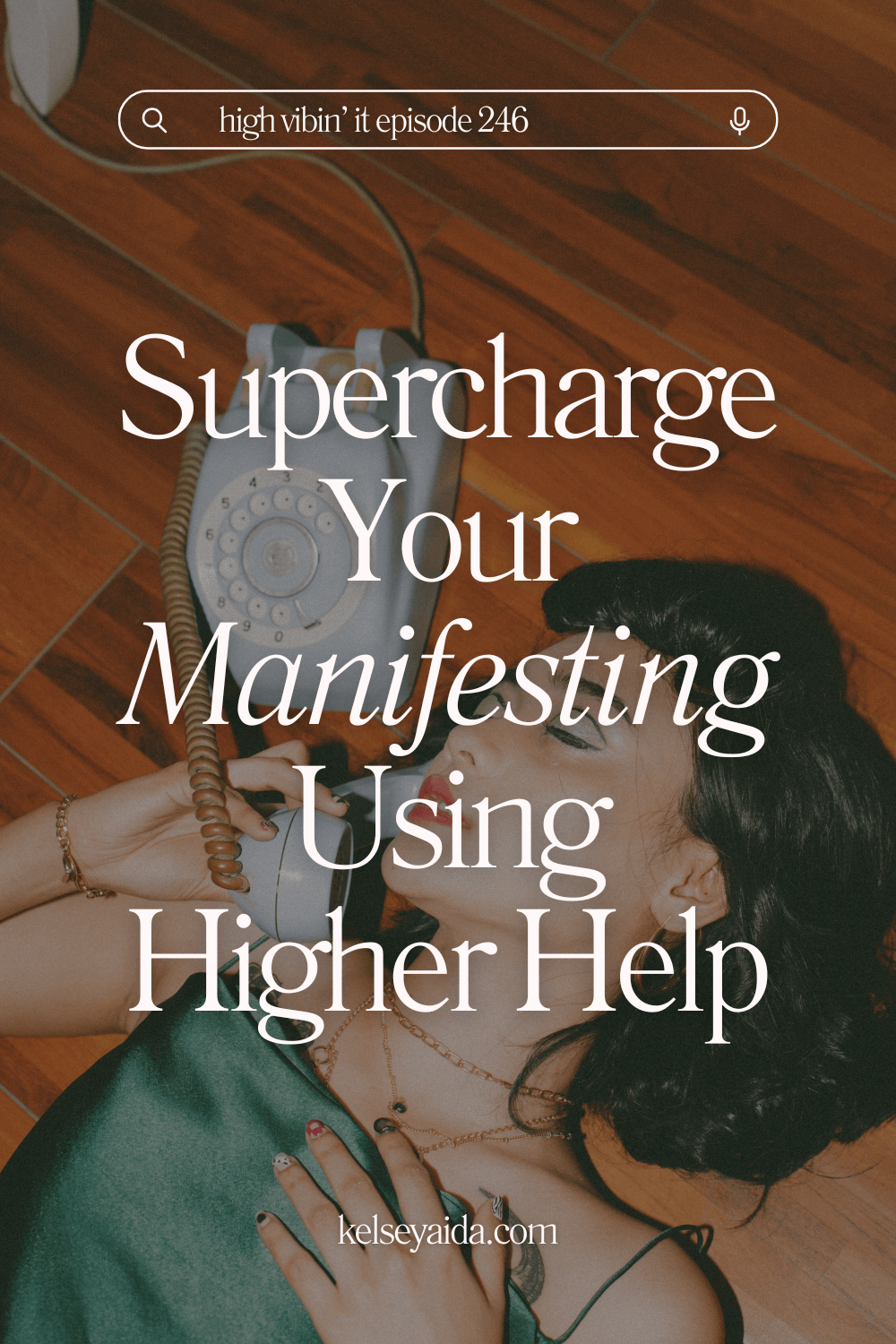 How To Supercharge Your Manifesting Using Higher Help — Kelsey Aida