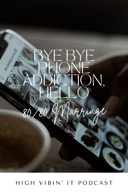 Bye Bye Phone Addiction, Hello 80/80 Marriage — Kelsey Aida