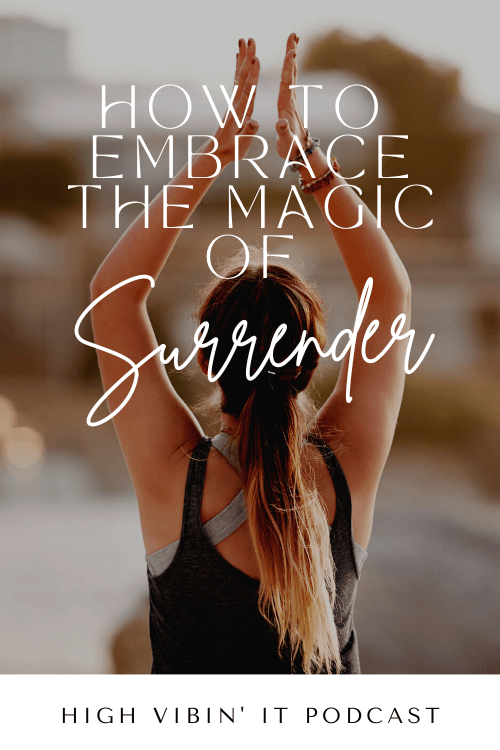 How to Embrace the Magic of Surrender — Kelsey Aida