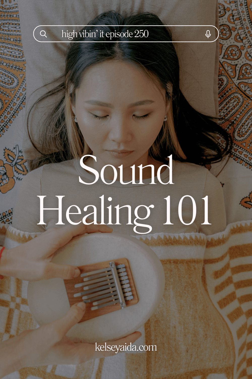How to Start Your Sound Healing Journey Today — Kelsey Aida