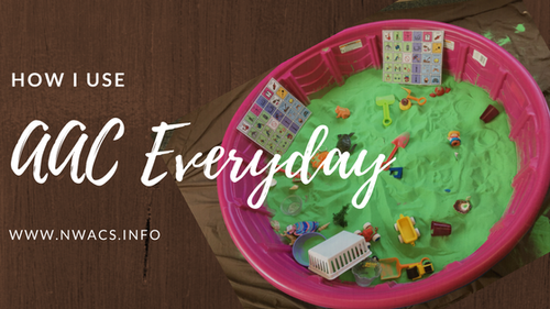 How I Use AAC Everyday — NWACS
