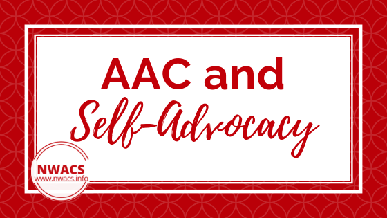 AAC and Self-Advocacy — NWACS