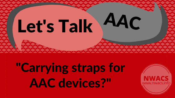 Let's Talk AAC: "Carrying straps for AAC devices?" — NWACS