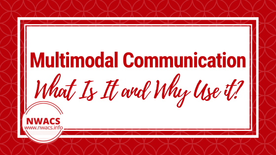 Multimodal Communication: What is it and why use it? — NWACS