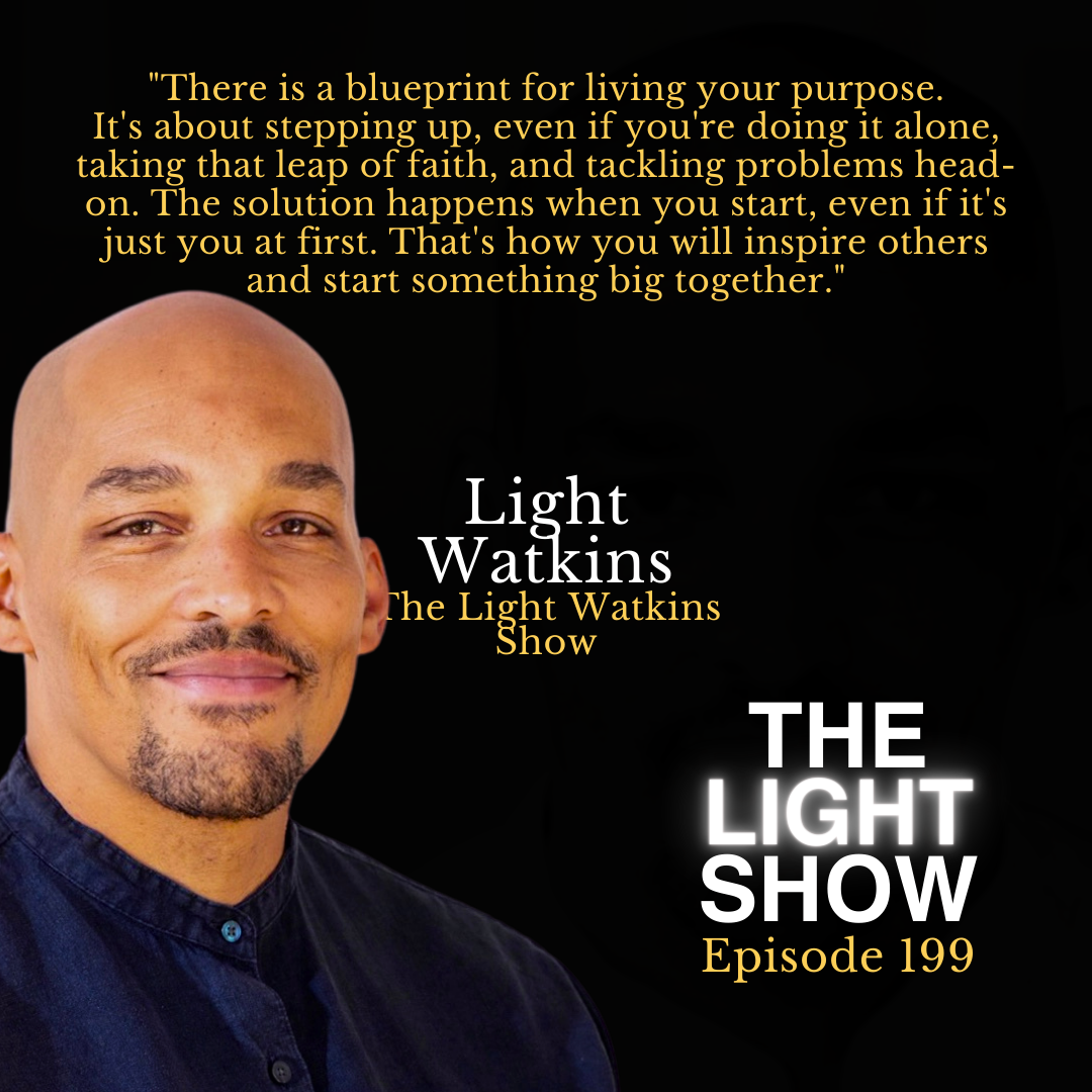 The Light Watkins Show — LIGHT WATKINS