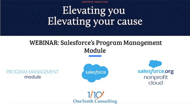 WEBINAR: Salesforce's Program Management Module — OneTenth Consulting