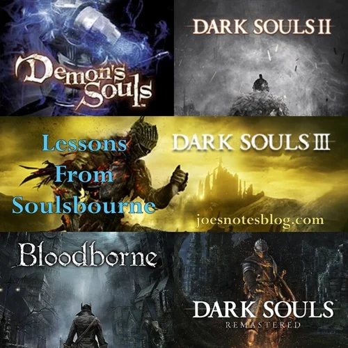 Lessons From the Soulsbourne Games — Joe's Notes