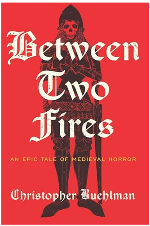 Book Review: Between Two Fires by Christopher Buehlman — Joe's Notes