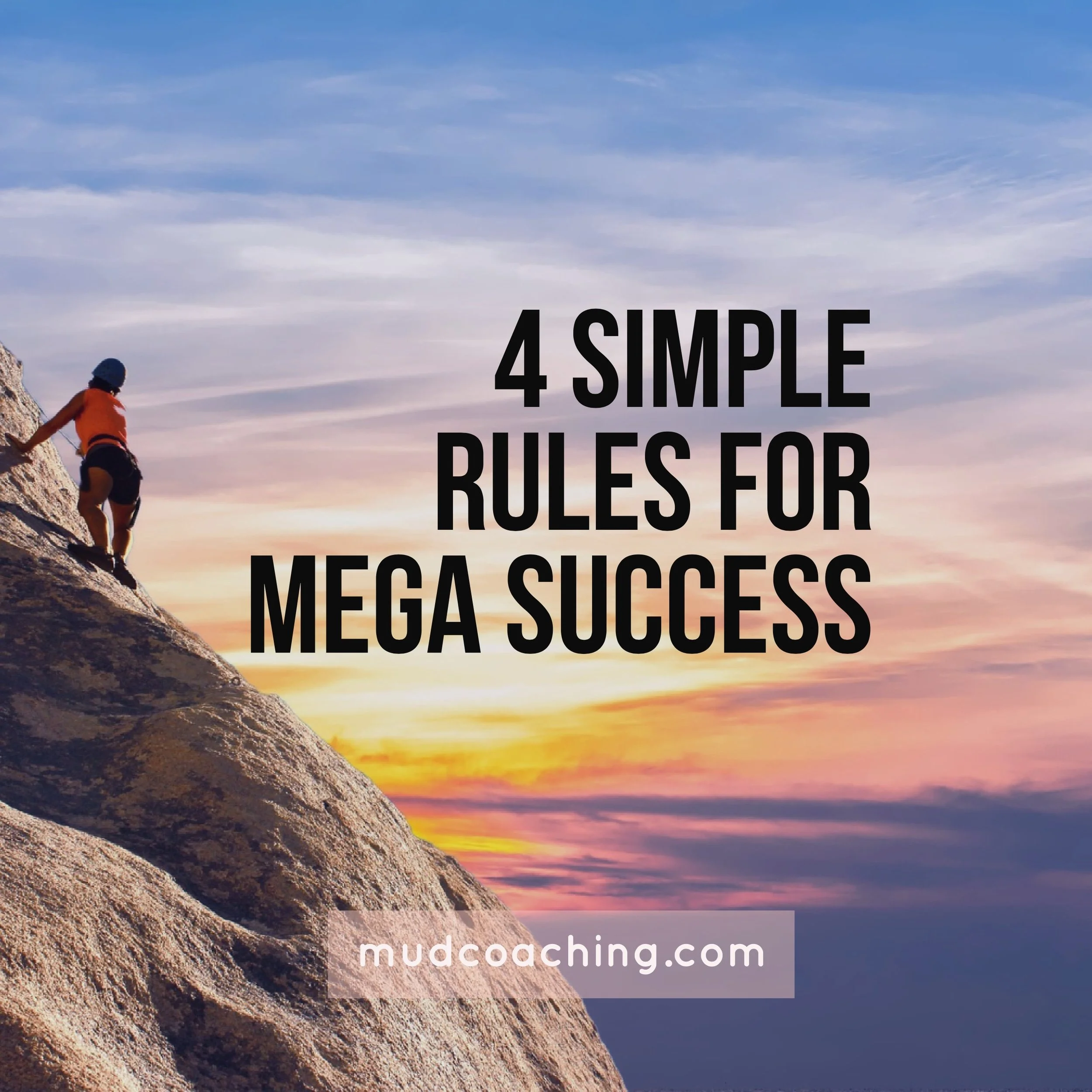 4 Rules for Owning the Heck Out of the Day — Mud Coaching