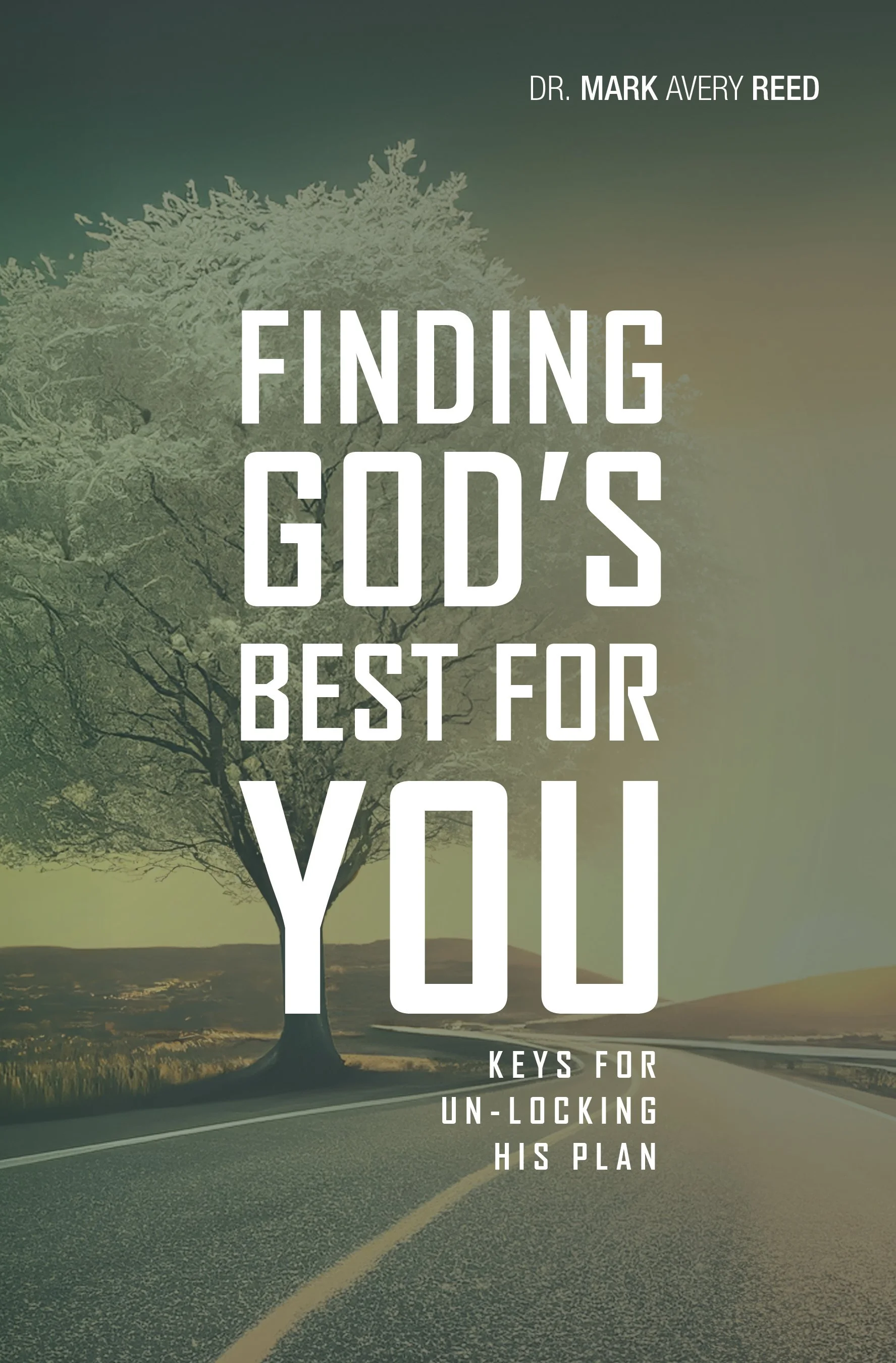 Finding God's Best For You – Dr. Mark Avery Reed
